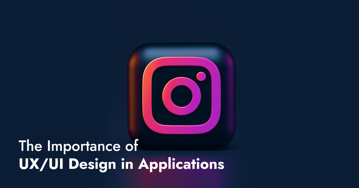 UX/UI Design Importance in Applications | Digilite | Web Design Company in Glendale CA